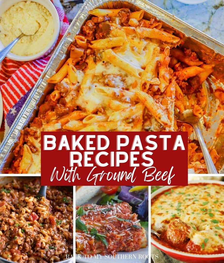42 Baked Pasta Recipes With Ground Beef Back To My Southern Roots