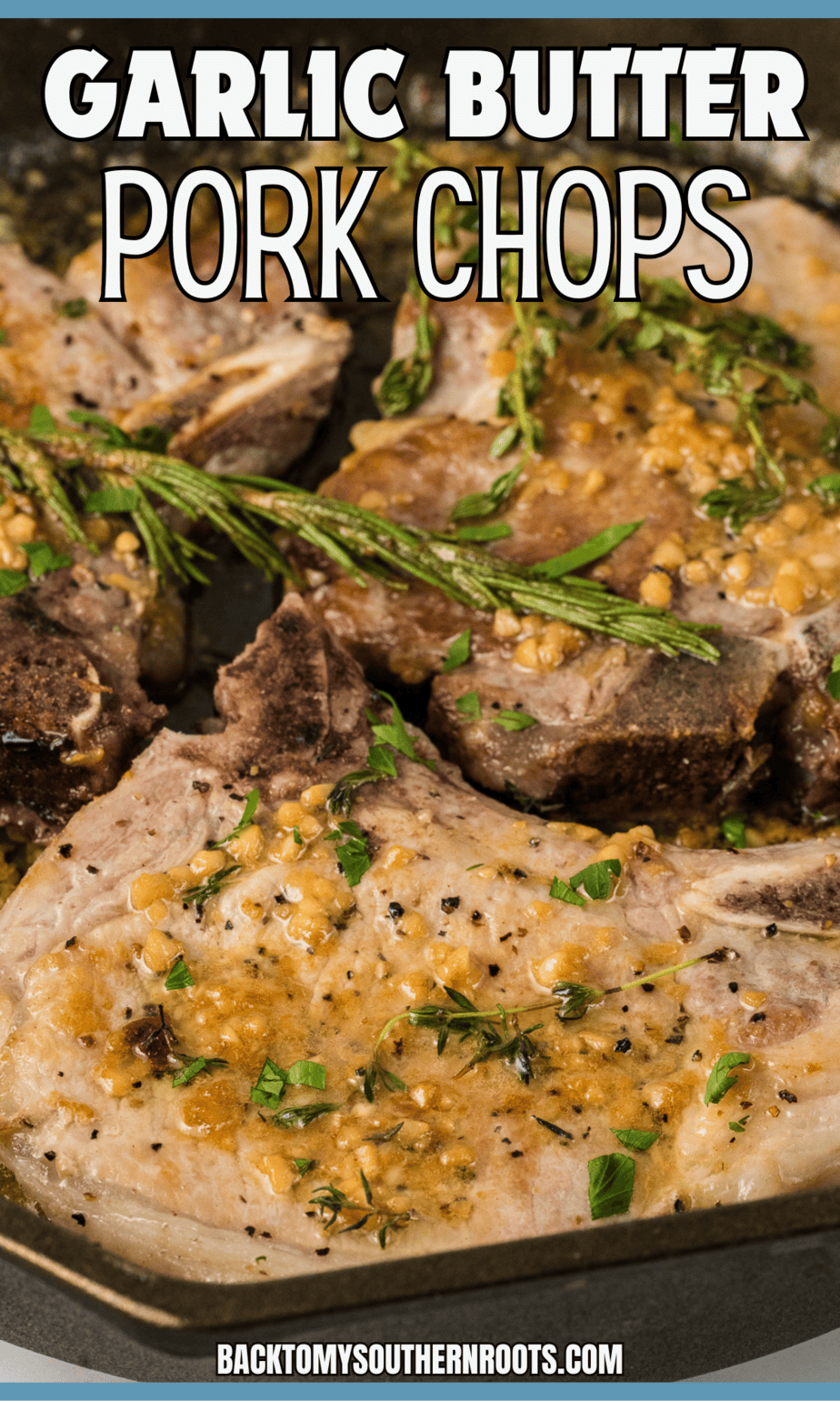 Garlic Butter Pork Chops - Back To My Southern Roots